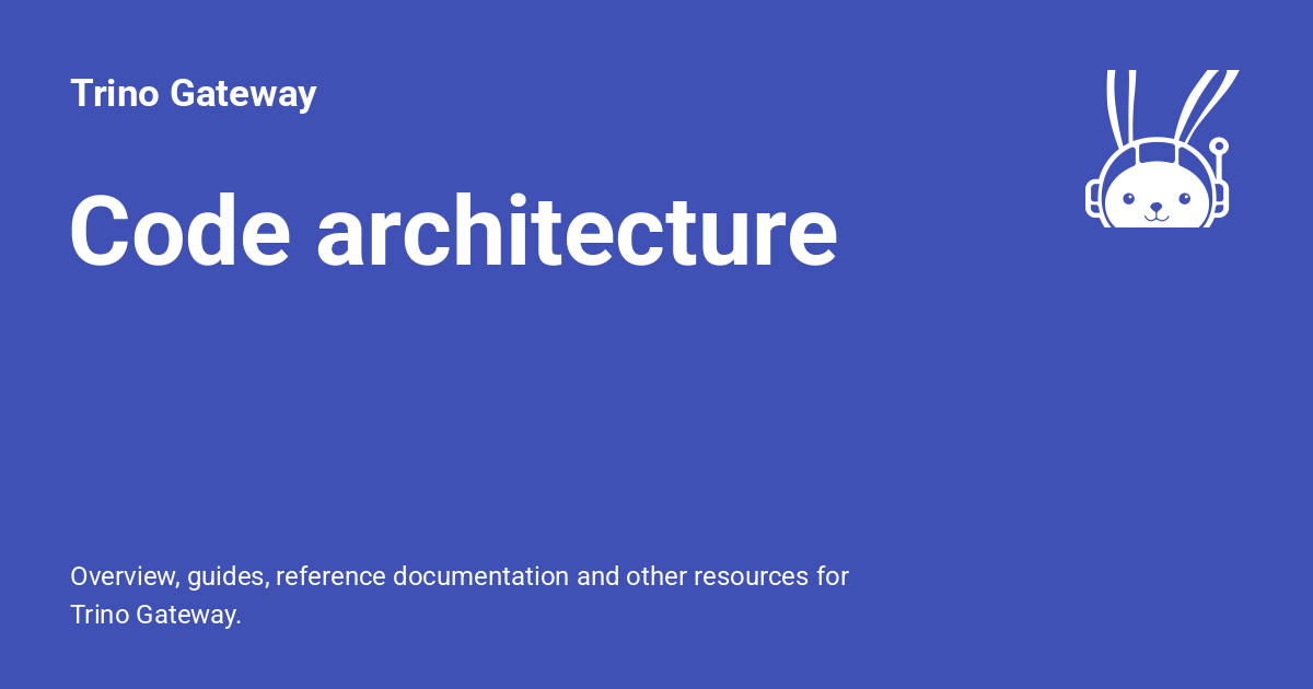 Code architecture - Trino Gateway
