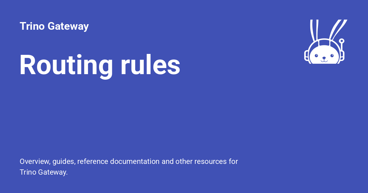 Routing rules - Trino Gateway